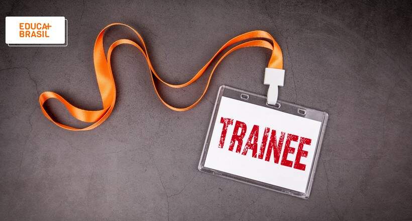 O que é ser um trainee? | Educa Mais Brasil